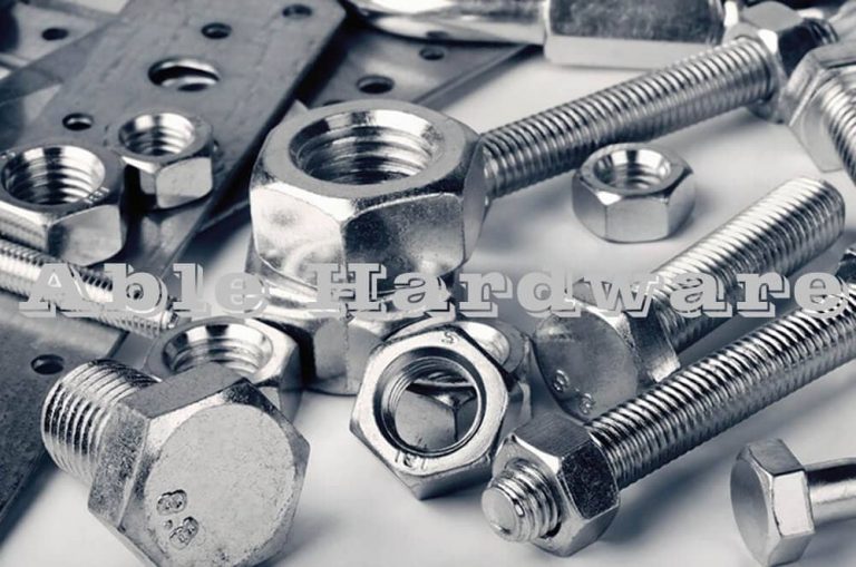 How to Choose the Nuts and Bolts? - Able Hardware